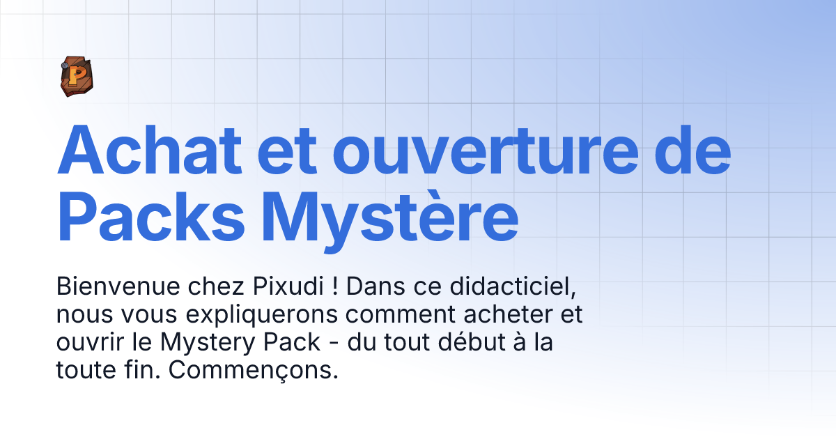 Achat et ouverture de Packs Mystère | Pixudi